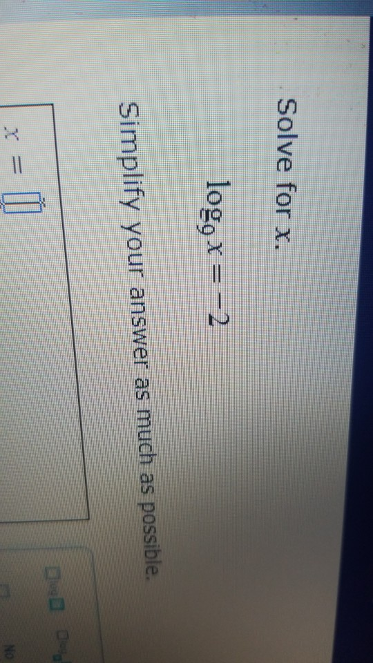 Solved Solve for x. log, x=-2 Simplify your answer as much | Chegg.com