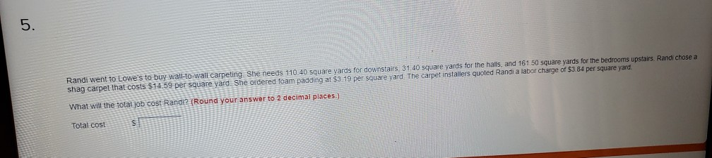 Solved 5 Randi went to Lowe's to buy wall-to-wall carpeting | Chegg.com