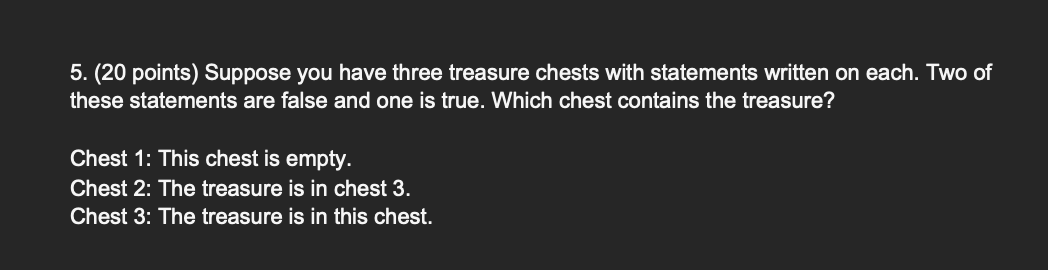 Solved 5. (20 points) Suppose you have three treasure chests | Chegg.com