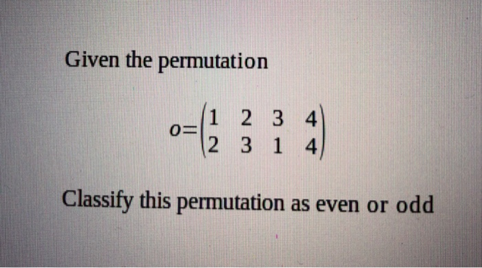 Solved Given the permutation 2 3 1 4 Classify this | Chegg.com
