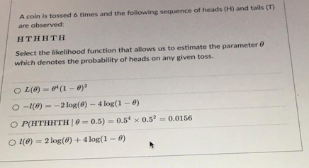 Solved A coin is tossed 6 times and the following sequence | Chegg.com