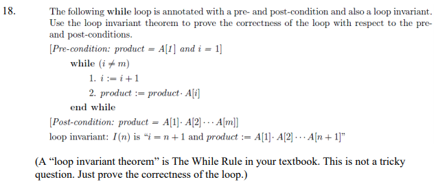 Solved 18. The following while loop is annotated with a pre- | Chegg.com