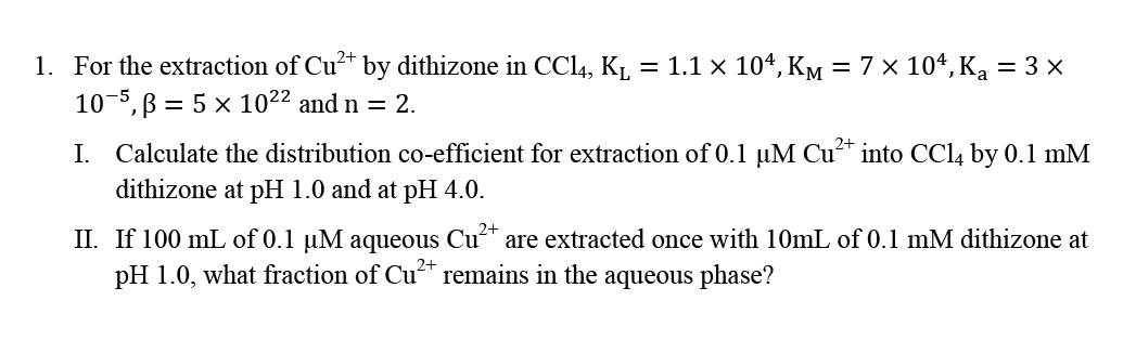 Solved 1. For the extraction of Cu²+ by dithizone in CCl4, | Chegg.com