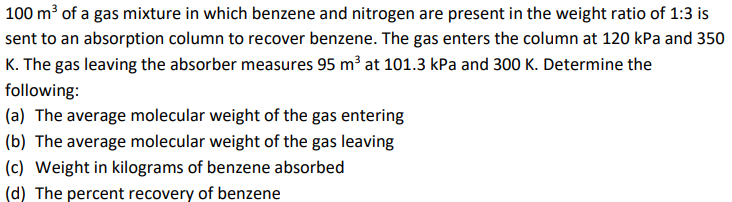Solved 100 m3 of a gas mixture in which benzene and nitrogen | Chegg.com