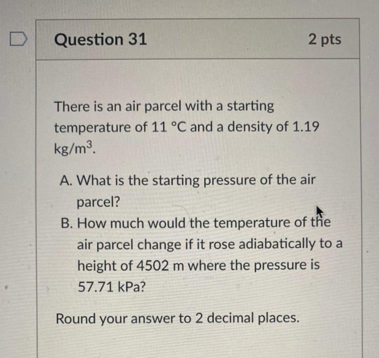 Solved Question 31 2 pts There is an air parcel with a | Chegg.com