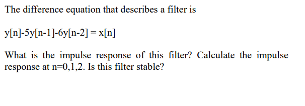 Solved The difference equation that describes a filter is | Chegg.com
