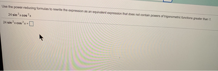 Solved Use the power-reducing formulas to rewrite the | Chegg.com