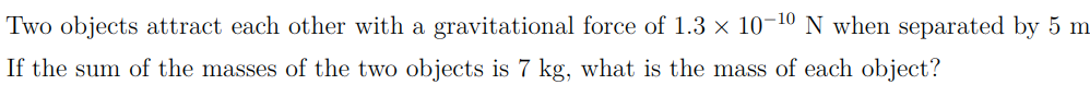 Two objects attract each other with a gravitational | Chegg.com