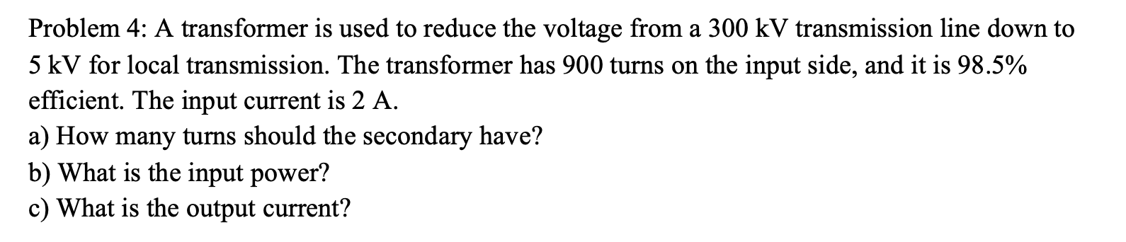 Solved Problem 4: A transformer is used to reduce the | Chegg.com