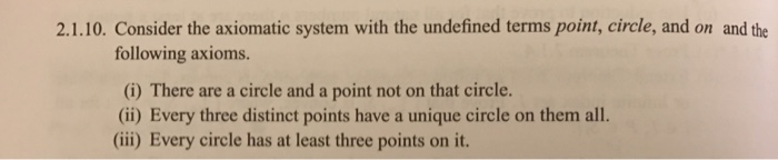 Solved 2.1.10. Consider the axiomatic system with the | Chegg.com
