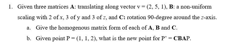 Solved 1. Given three matrices A : translating along vector | Chegg.com