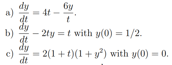 Solved a) dydt=4t-6yt.b) dydt-2ty=t ﻿with | Chegg.com