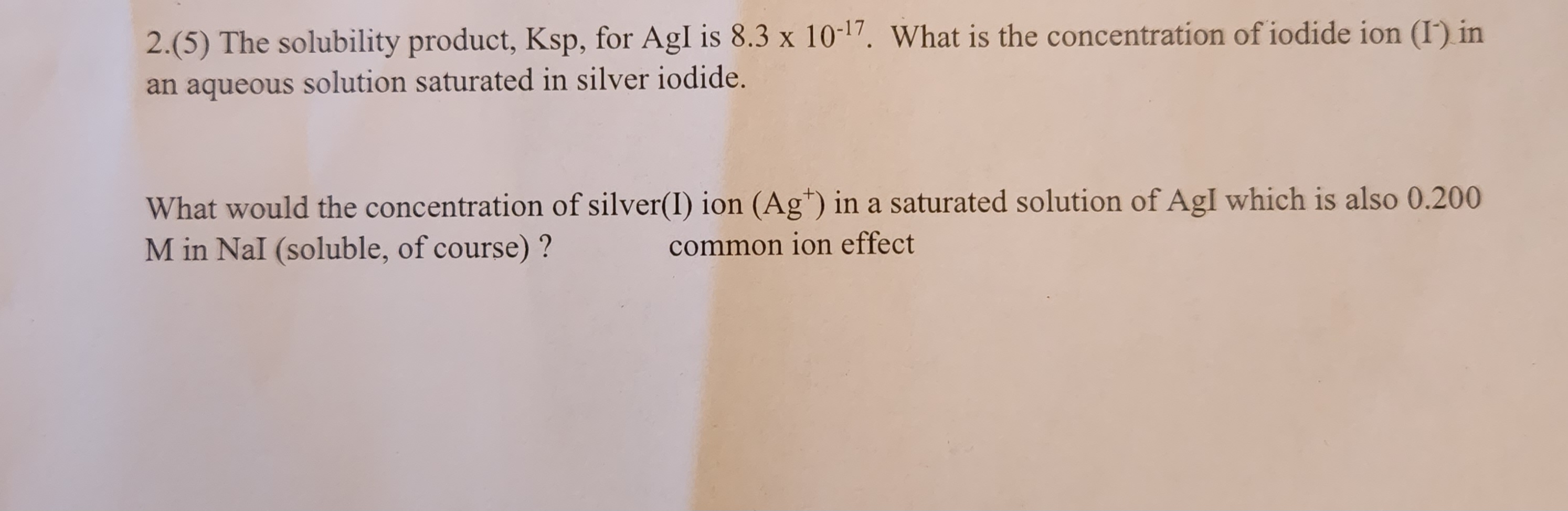 Solved 2.(5) The solubility product, Ksp, for AgI is | Chegg.com