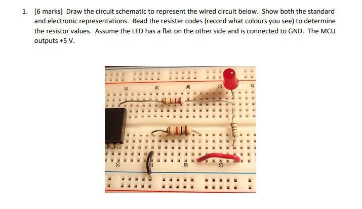 Solved 1. [6 marks] Draw the circuit schematic to represent | Chegg.com
