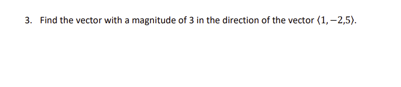Solved 3. Find the vector with a magnitude of 3 in the | Chegg.com