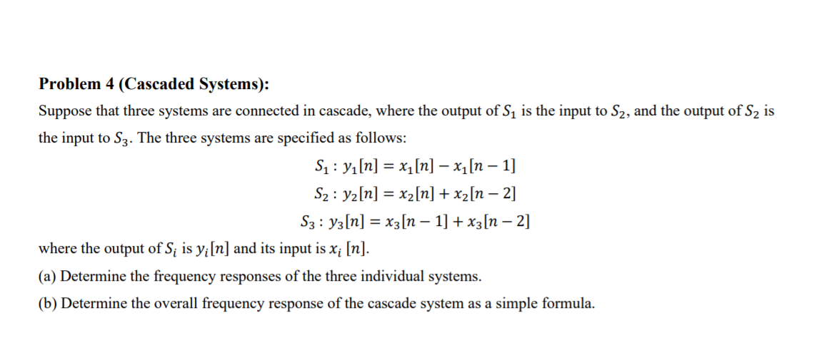 Solved Problem 4 (Cascaded Systems): Suppose that three | Chegg.com
