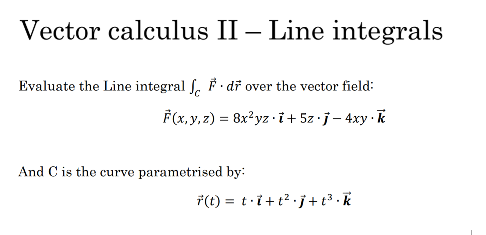 Solved Vector calculus II - Line integrals Evaluate the Line | Chegg.com