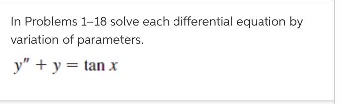 Solved In Problems 1-18 solve each differential equation by | Chegg.com
