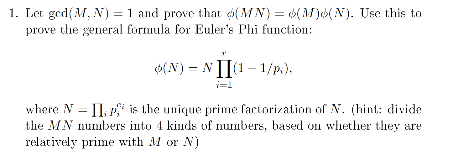 Solved 1. Let gcd(M, N) = 1 and prove that Ø(MN) = $(M)*(N). | Chegg.com