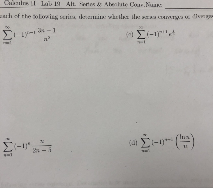 Solved Calculus II Lab 19 Alt. Series & Absolute Conv.Name: | Chegg.com
