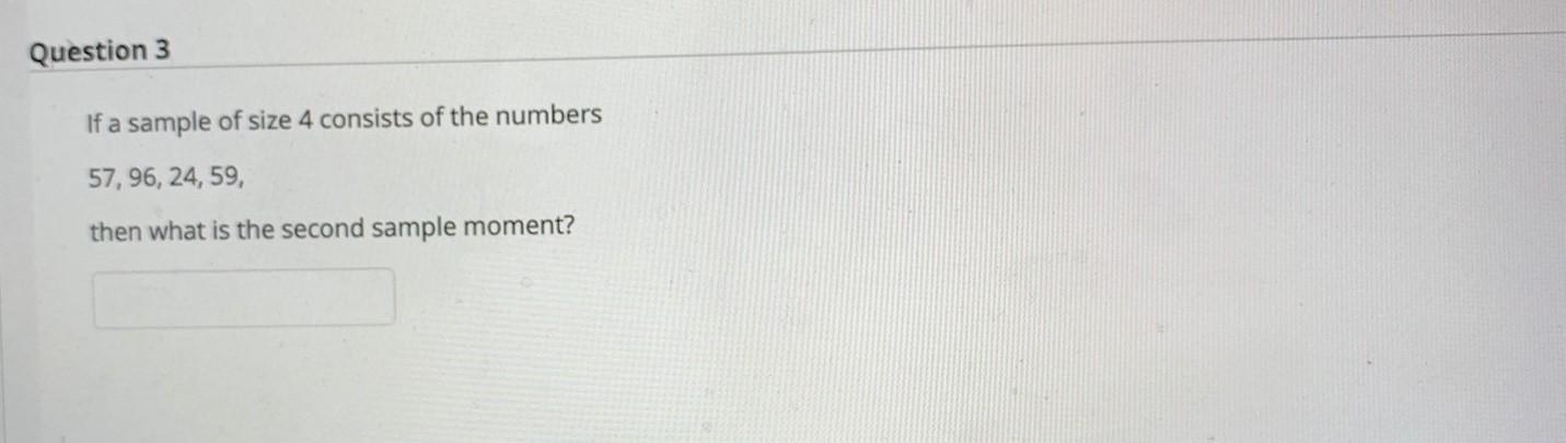 Solved Question 3 If a sample of size 4 consists of the | Chegg.com