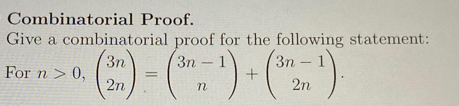 Solved Combinatorial Proof. Give a combinatorial proof for | Chegg.com