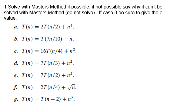Solved 1 Solve with Masters Method if possible, if not | Chegg.com