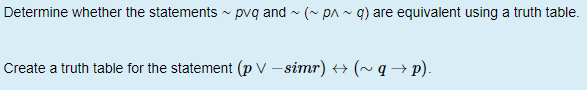 Solved Determine whether the statements pvq and~(~pA~ q) are | Chegg.com