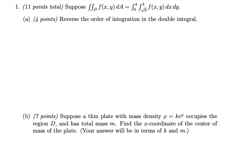 Solved (11 points total) Suppose RR D f(x, y) dA = R 4 0 R 2 | Chegg.com