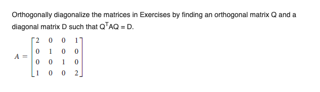 Solved Orthogonally diagonalize the matrices in Exercises by | Chegg.com