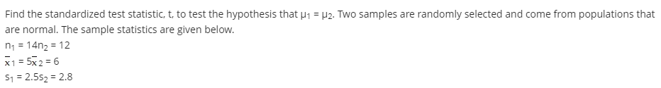 Solved Find The Standardized Test Statistic T To Test The