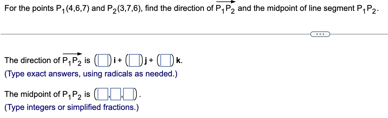 Solved For the points P1(4,6,7) and P2(3,7,6), find the | Chegg.com