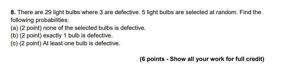 Solved 8. There are 29 light bulbs where 3 are defective. 5 | Chegg.com