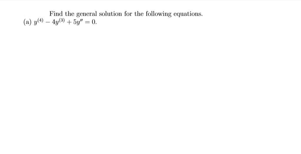 Solved Find the general solution for the following equations | Chegg.com