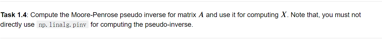 Solved Task 1.4: Compute the Moore-Penrose pseudo inverse | Chegg.com