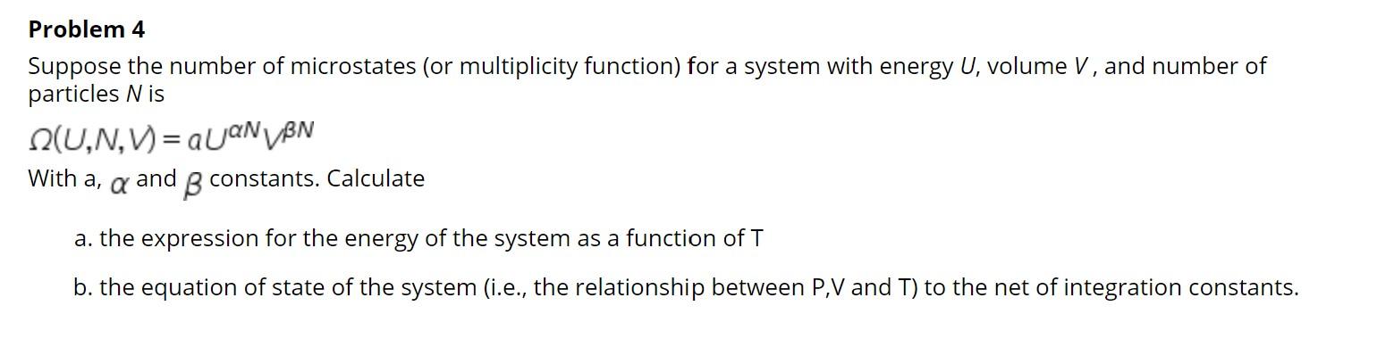 Solved Problem 4 Suppose the number of microstates (or | Chegg.com
