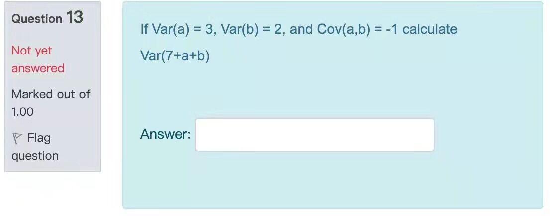 Solved Question 13 If Var(a) = 3, Var(b) = 2, and Cov(a,b) = | Chegg.com