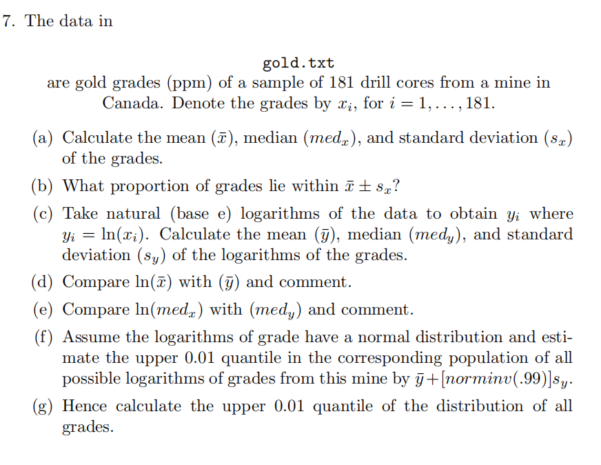 Solved 7. The data in gold.txt are gold grades (ppm) of a | Chegg.com