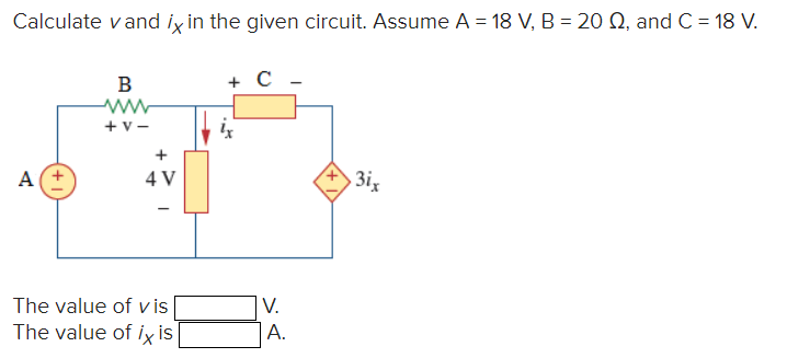 Solved Calculate v and iX in the given circuit. Assume A=18 | Chegg.com