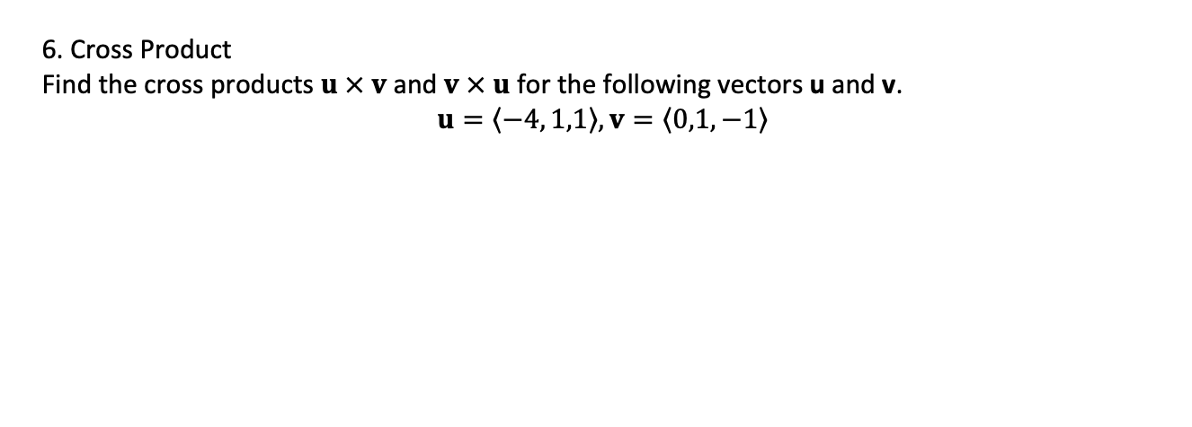 Solved 6. Cross Product Find the cross products u x v and v | Chegg.com