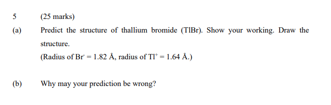 Solved 5 (25 marks) (a) Predict the structure of thallium | Chegg.com