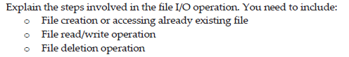 Explain the steps involved in the file I/O operation. | Chegg.com