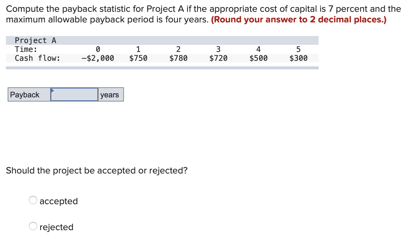 Solved Compute the payback statistic for Project A if | Chegg.com