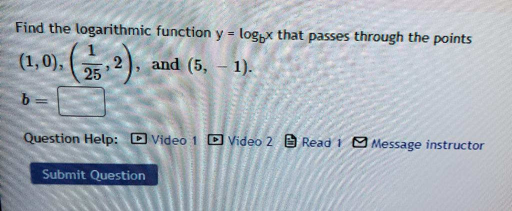 Solved Find the logarithmic function y=logbx that passes | Chegg.com