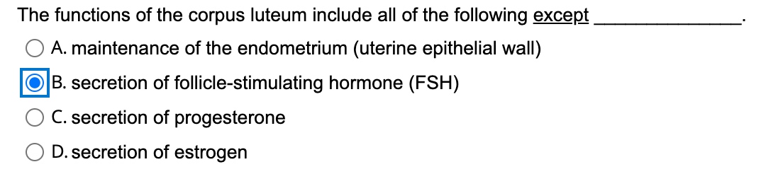 Solved The functions of the corpus luteum include all of the | Chegg.com