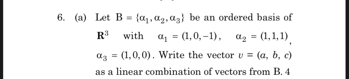 Solved (a) Let B={α1,α2,α3} be an ordered basis of R3 with | Chegg.com