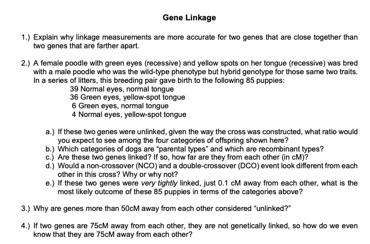 Solved Gene Linkage 1.) Explain why linkage measurements are | Chegg.com