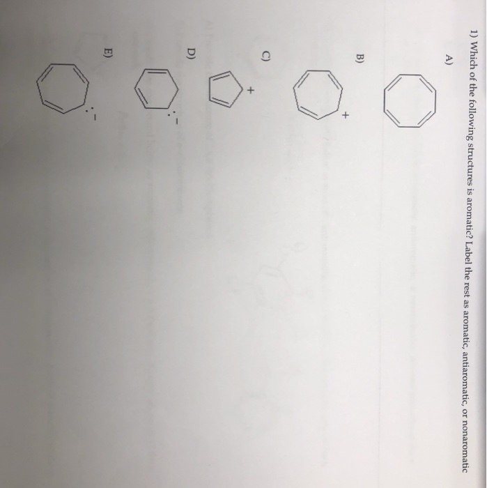 Solved 1) Which of the following structures is aromatic? | Chegg.com