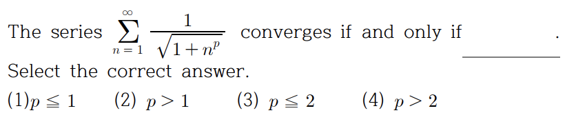 Solved The series ∑n=1∞1+np1 converges if and only if Select | Chegg.com