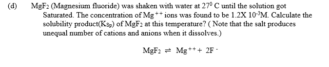 Solved (d) MgF2 (Magnesium fluoride) was shaken with water | Chegg.com
